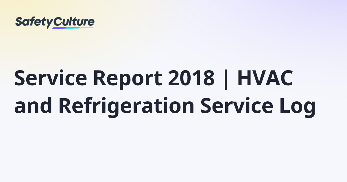 Service Report 2018 | HVAC and Refrigeration Service Log | Free Template