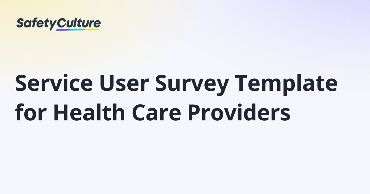 Service User Survey Template for Health Care Providers | Free Template