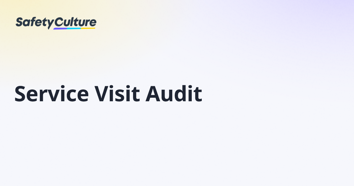 Service Visit Audit | Free Template