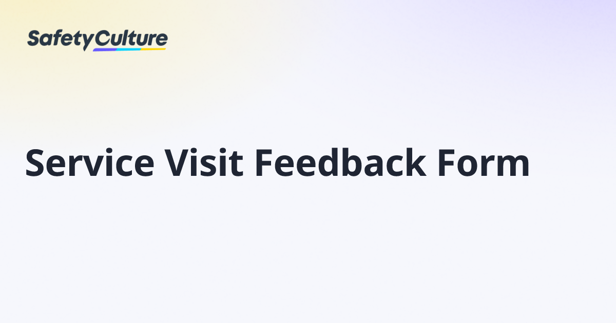 Service Visit Feedback Form | Free Template
