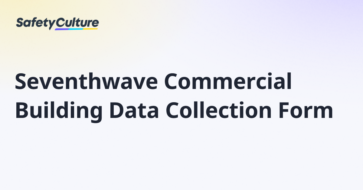 Seventhwave Commercial Building Data Collection Form | Free Template