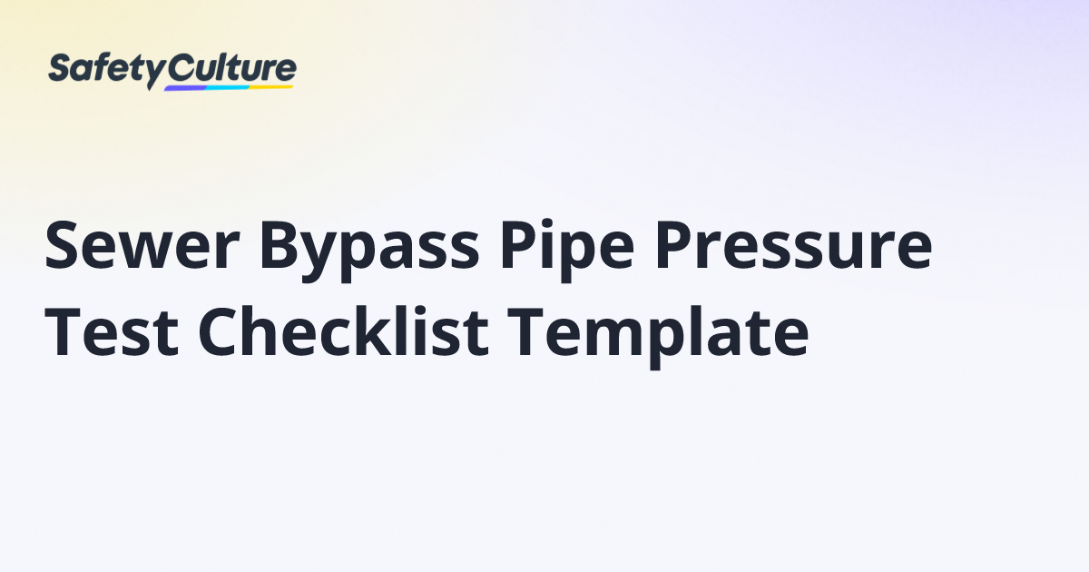 Sewer Bypass Pipe Pressure Test Checklist Template | Free Template