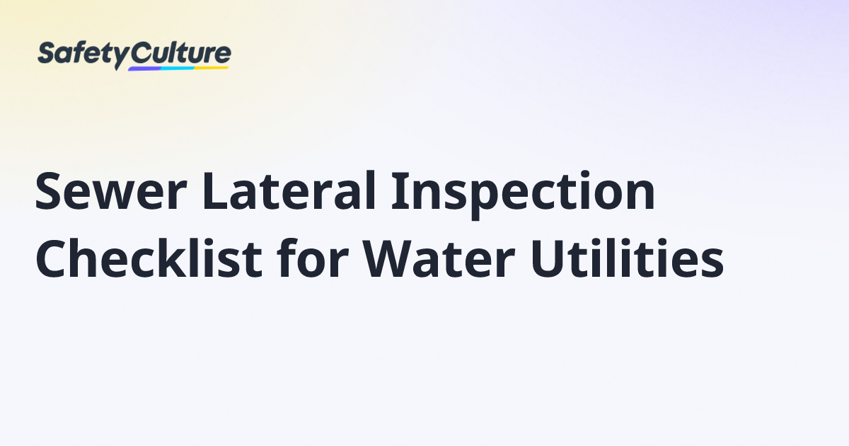 Sewer Lateral Inspection Checklist for Water Utilities | Free Template