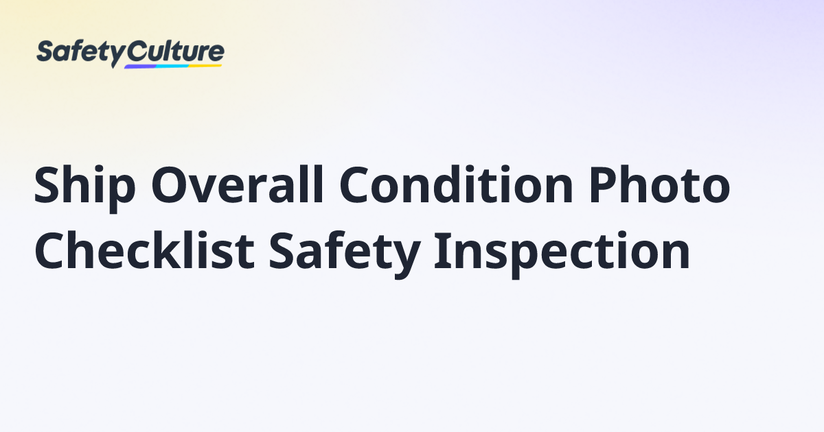 Ship Overall Condition Photo Checklist Safety Inspection | Free Template
