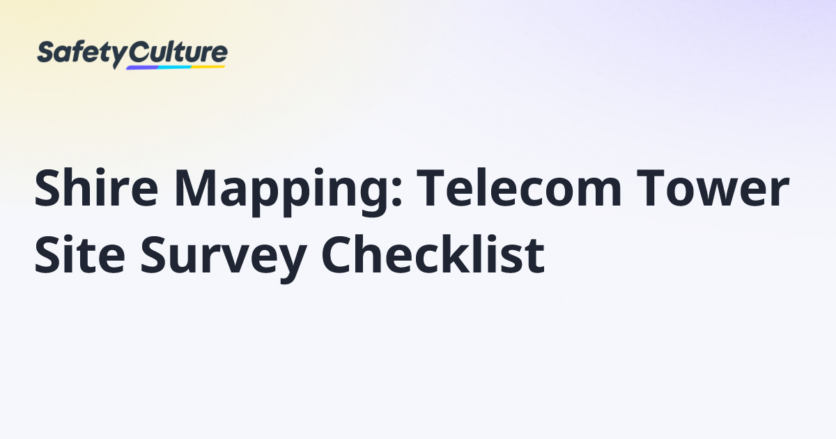 Shire Mapping: Telecom Tower Site Survey Checklist | Free Template