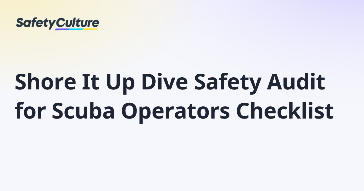 Shore It Up Dive Safety Audit for Scuba Operators Checklist | Free Template