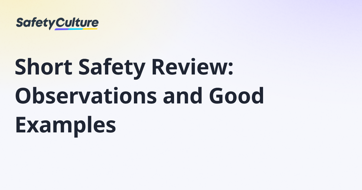 Short Safety Review: Observations and Good Examples | Free Template