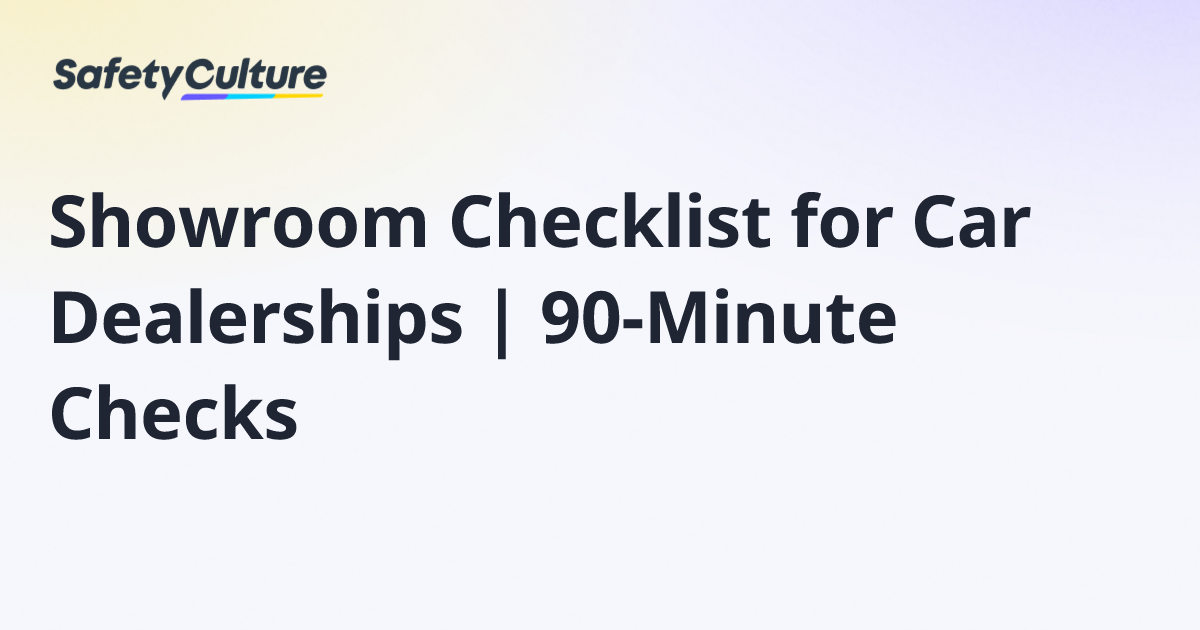 Showroom Checklist for Car Dealerships | 90-Minute Checks | Free Template