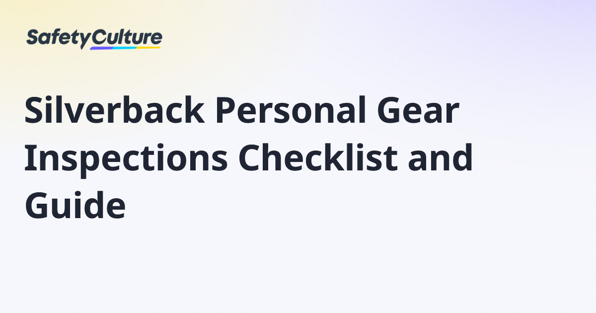 Silverback Personal Gear Inspections Checklist and Guide | Free Template