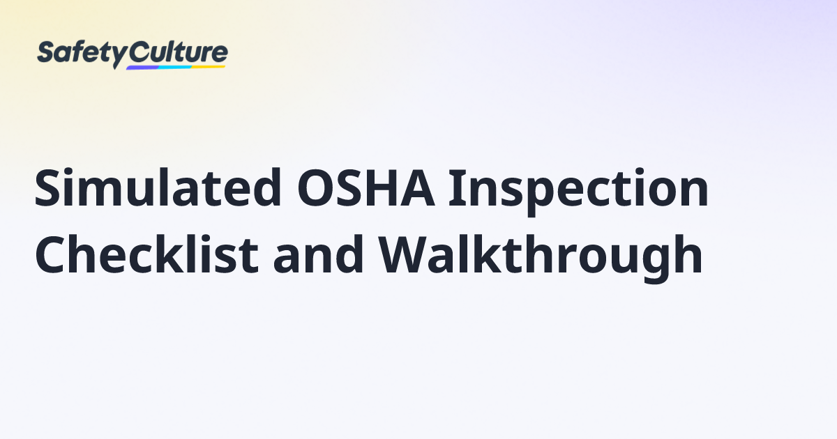 Simulated OSHA Inspection Checklist and Walkthrough | Free Template