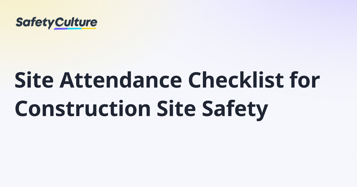 Site Attendance Checklist for Construction Site Safety | Free Template