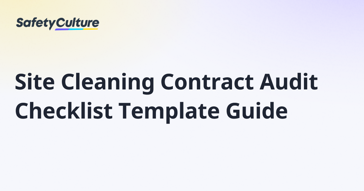 Site Cleaning Contract Audit Checklist Template Guide | Free Template
