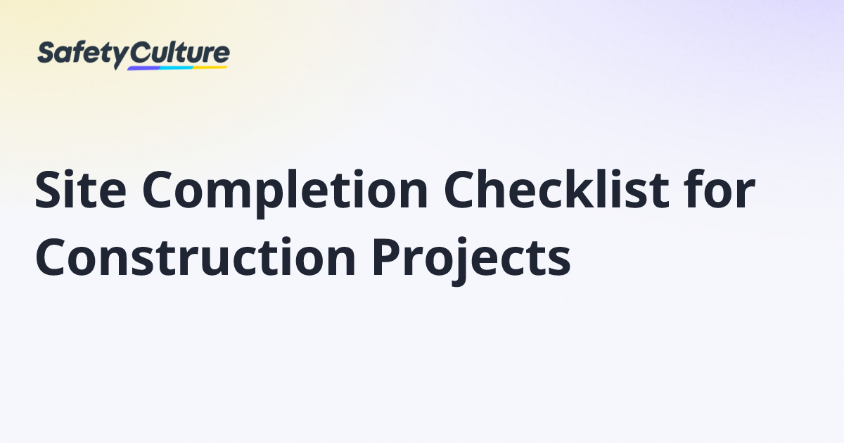 Site Completion Checklist for Construction Projects | Free Template