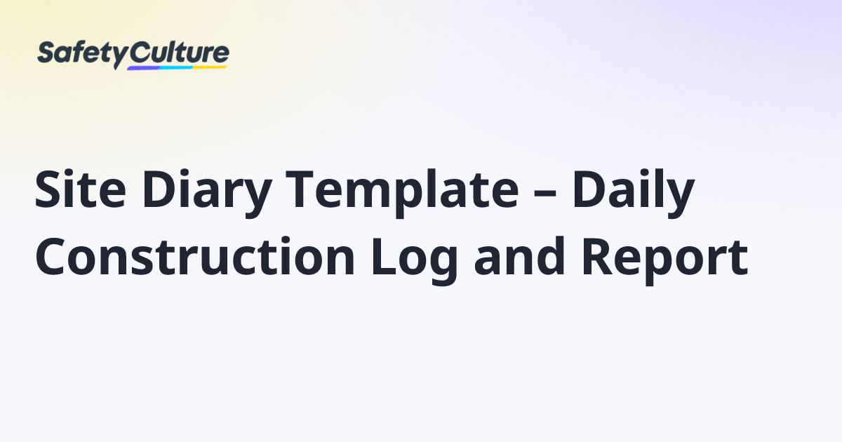 Site Diary Template – Daily Construction Log and Report | Free Template