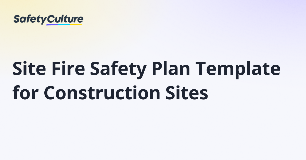 Site Fire Safety Plan Template for Construction Sites | Free Template