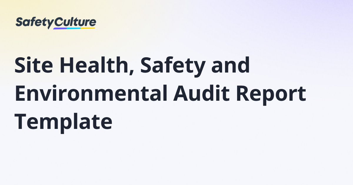 Site Health, Safety and Environmental Audit Report Template | Free Template
