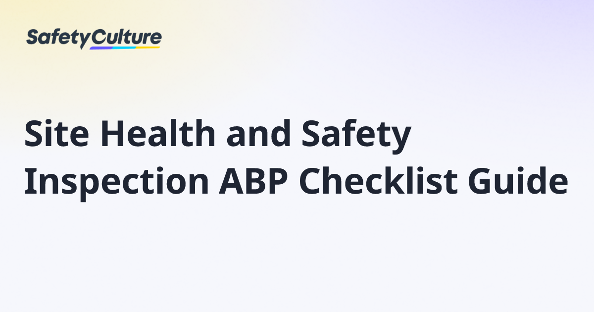 Site Health and Safety Inspection ABP Checklist Guide | Free Template