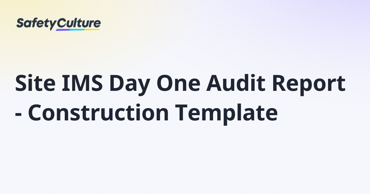 Site IMS Day One Audit Report - Construction Template | Free Template