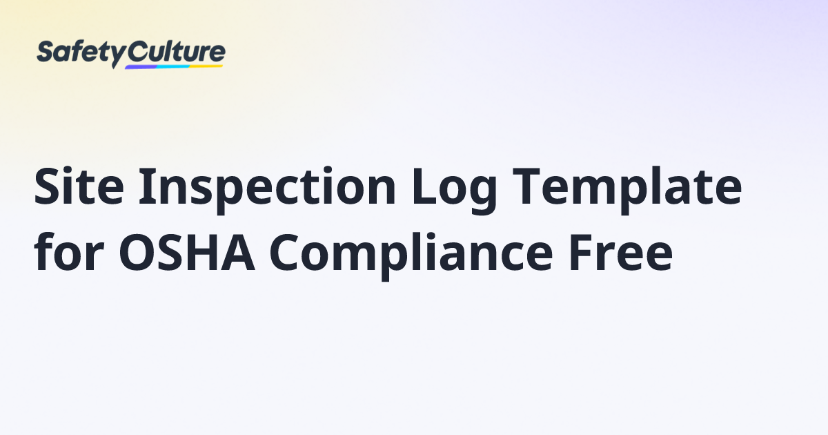 Site Inspection Log Template for OSHA Compliance Free | Free Template