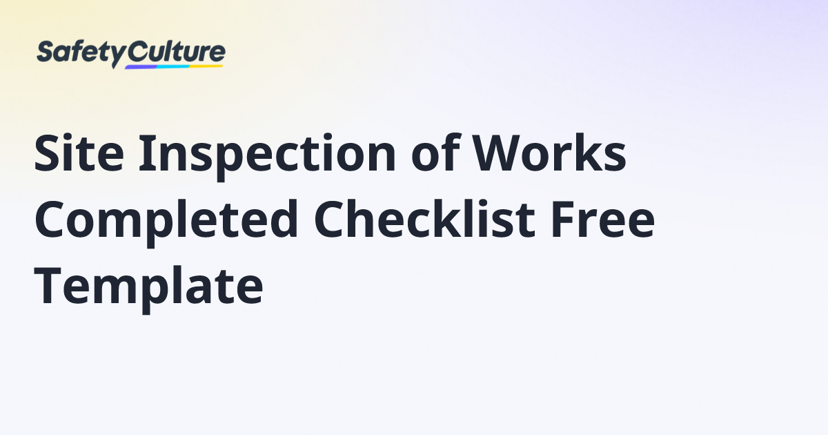 Site Inspection of Works Completed Checklist Free Template | Free Template