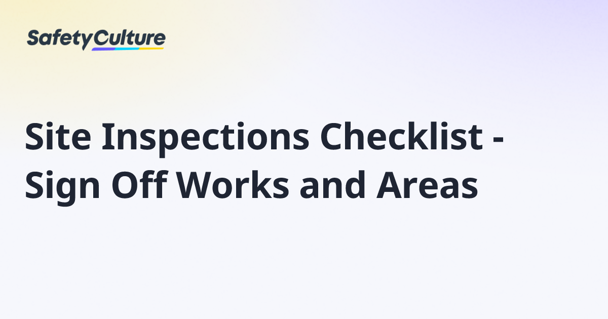 Site Inspections Checklist - Sign Off Works and Areas | Free Template