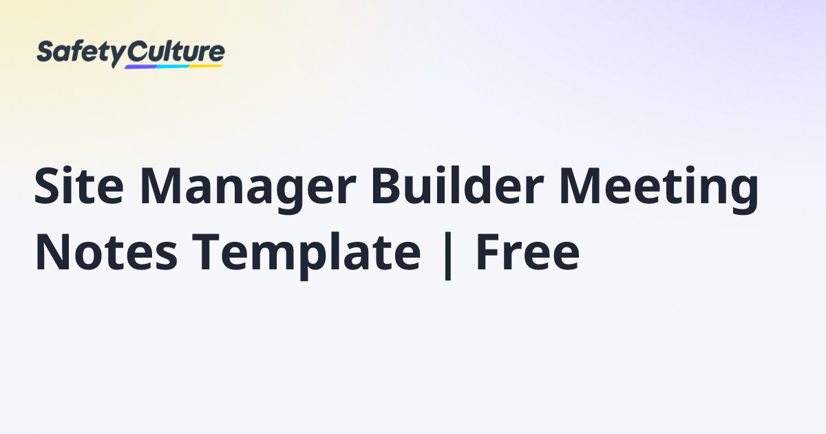 Site Manager Builder Meeting Notes Template | Free | Free Template