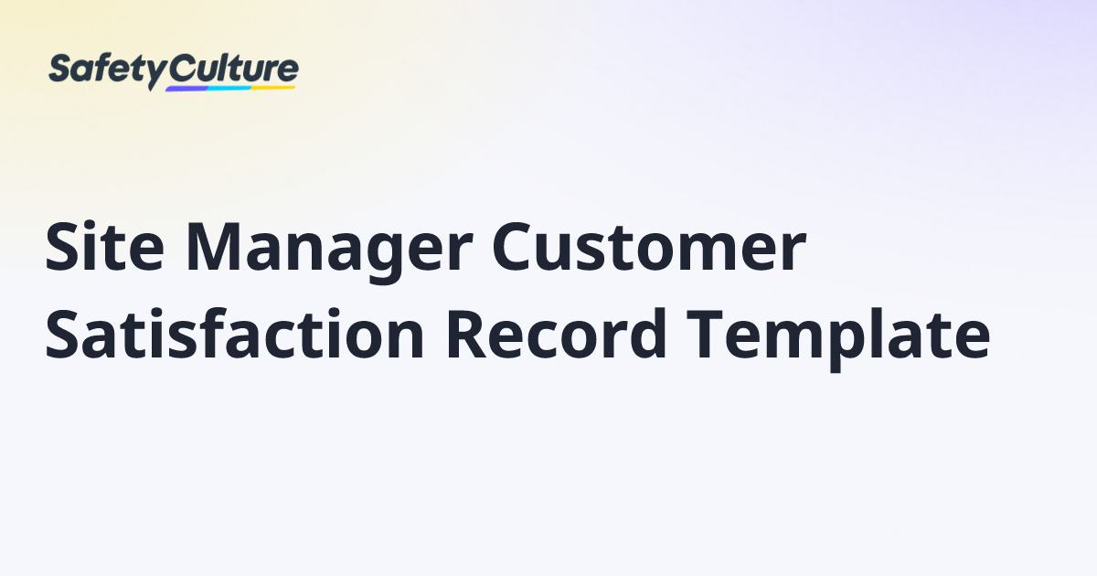 Site Manager Customer Satisfaction Record Template | Free Template