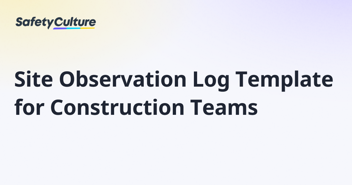 Site Observation Log Template for Construction Teams | Free Template