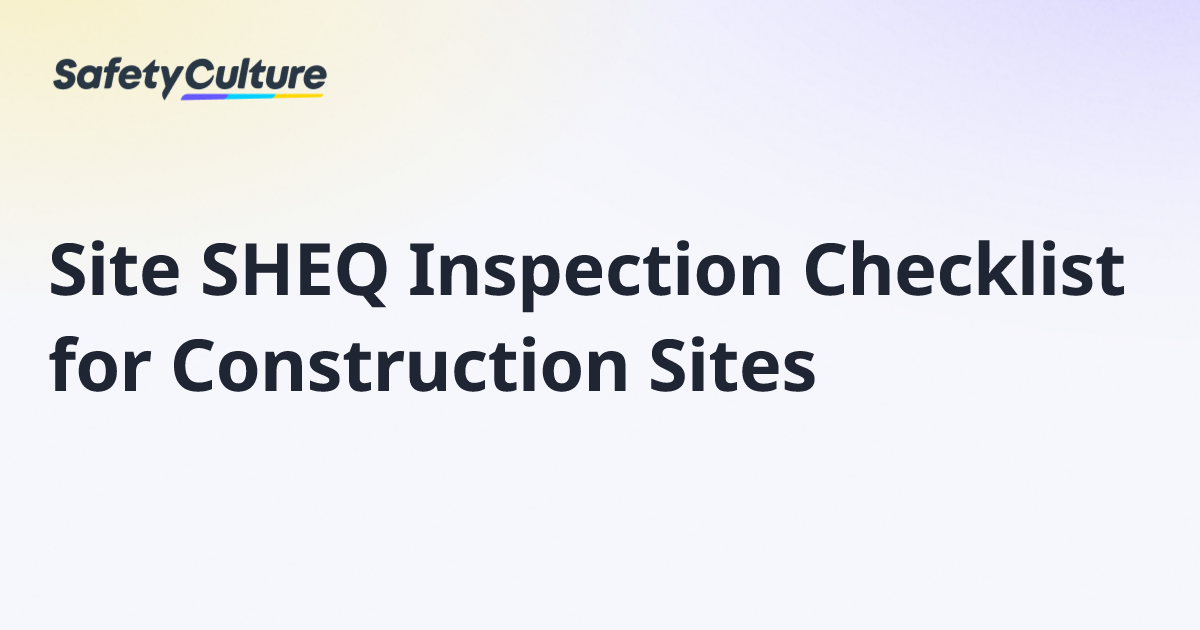 Site SHEQ Inspection Checklist for Construction Sites | Free Template