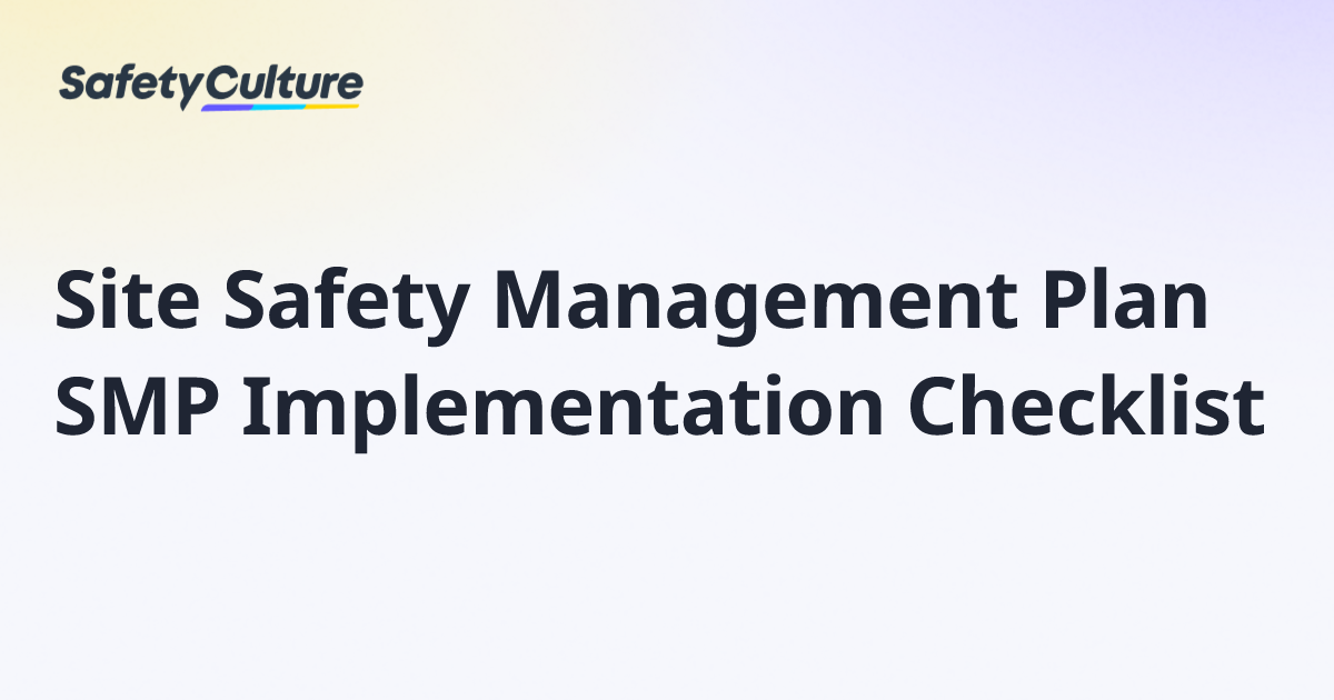 Site Safety Management Plan SMP Implementation Checklist | Free Template