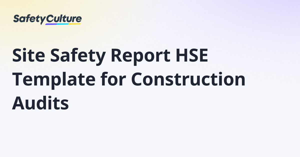 Site Safety Report HSE Template for Construction Audits | Free Template