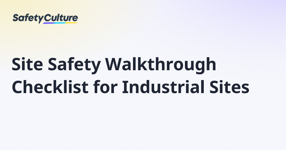 Site Safety Walkthrough Checklist for Industrial Sites | Free Template
