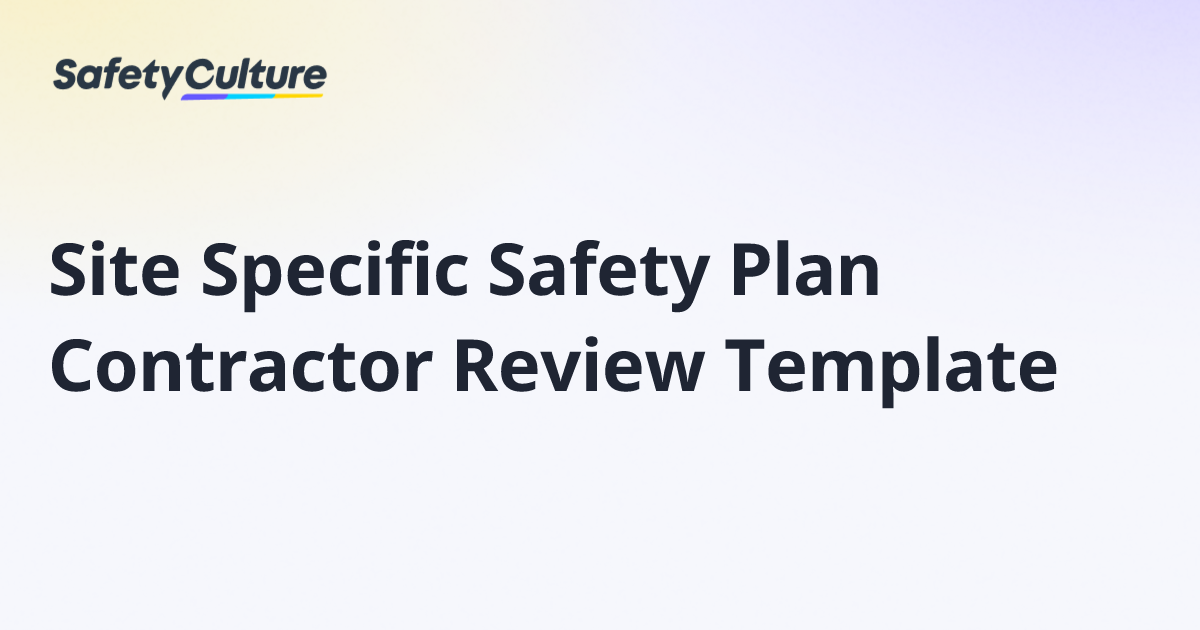 Site Specific Safety Plan Contractor Review Template | Free Template