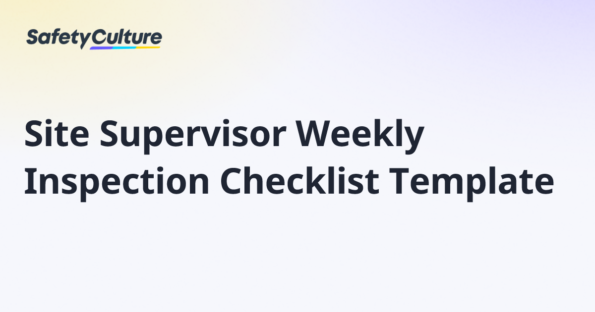 Site Supervisor Weekly Inspection Checklist Template | Free Template