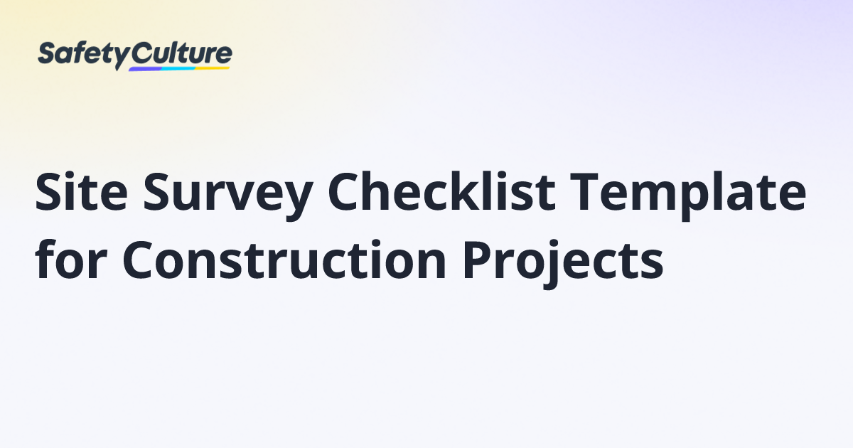 Site Survey Checklist Template for Construction Projects | Free Template