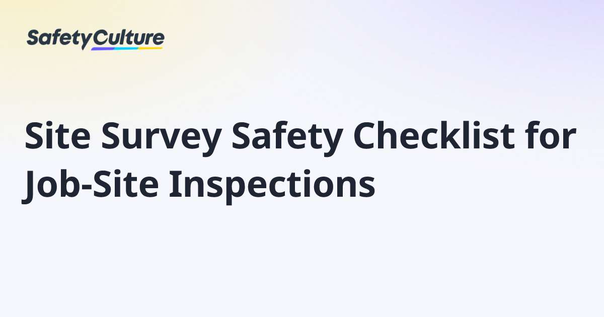 Site Survey Safety Checklist for Job-Site Inspections | Free Template