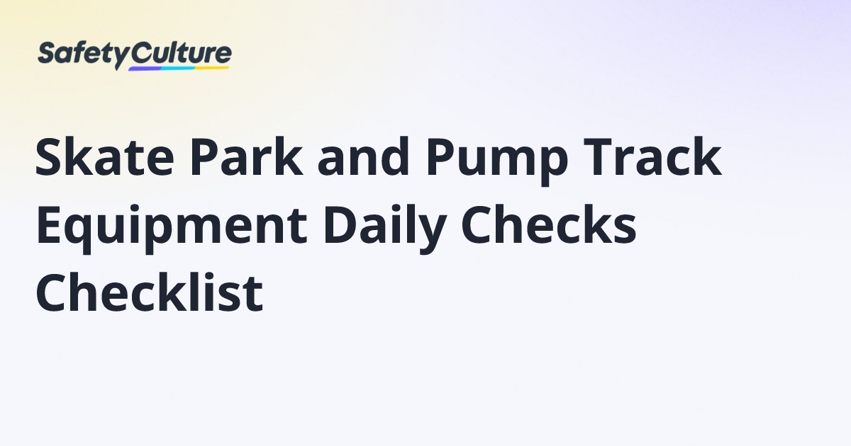 Skate Park and Pump Track Equipment Daily Checks Checklist | Free Template