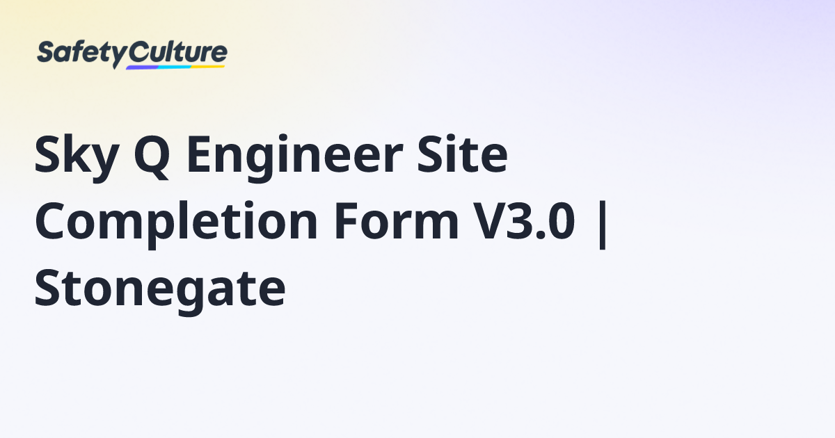 Sky Q Engineer Site Completion Form V3.0 | Stonegate | Free Template