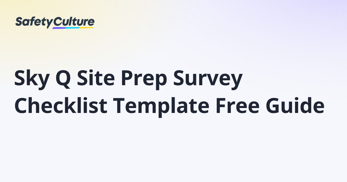 Sky Q Site Prep Survey Checklist Template Free Guide | Free Template