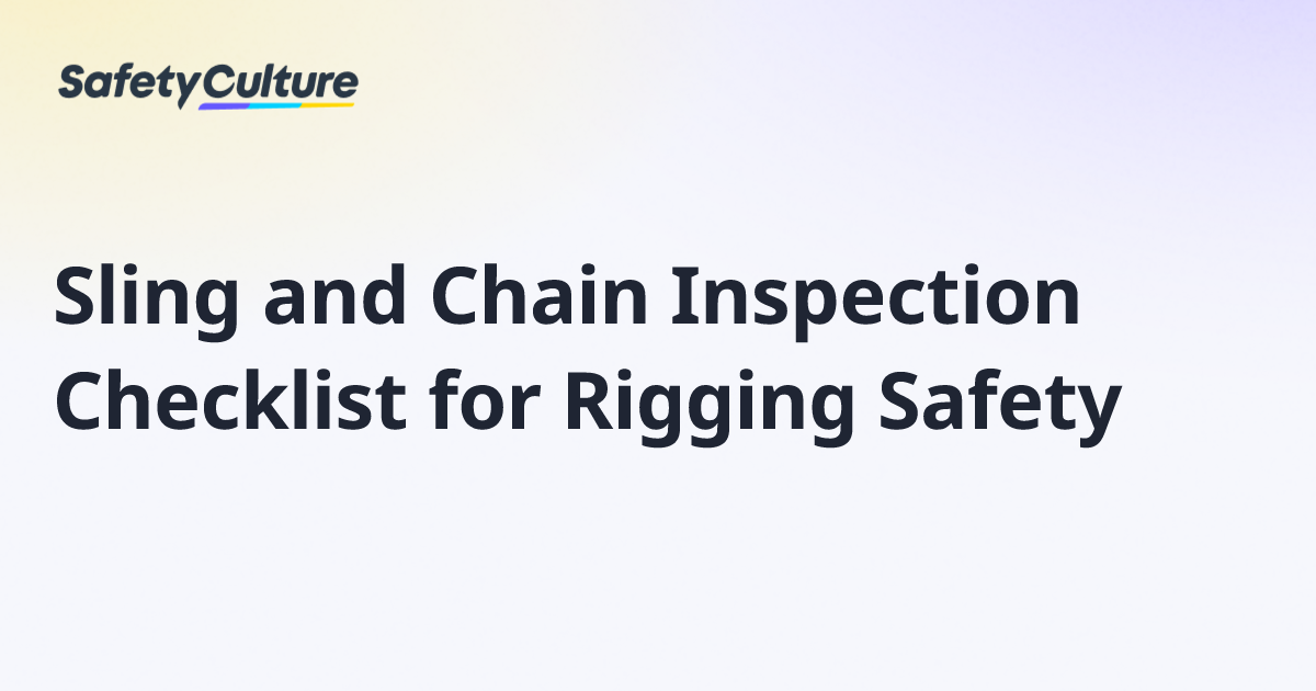 Sling and Chain Inspection Checklist for Rigging Safety | Free Template