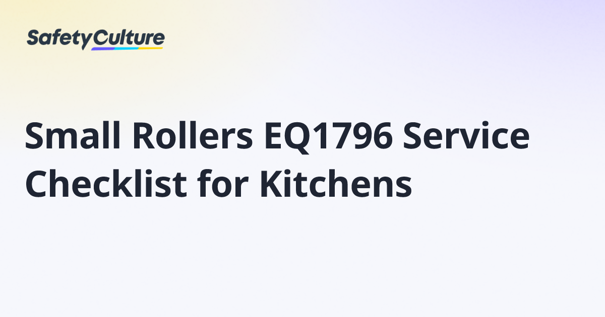 Small Rollers EQ1796 Service Checklist for Kitchens | Free Template