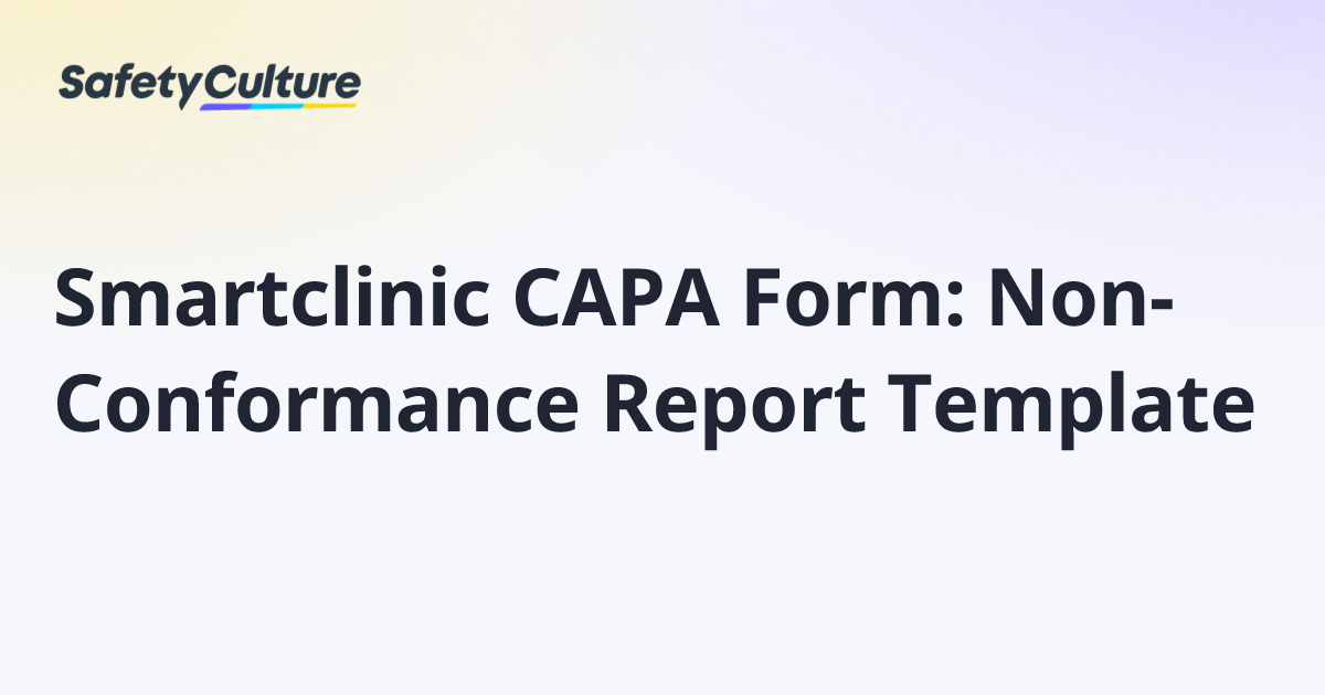 Smartclinic CAPA Form: Non-Conformance Report Template | Free Template