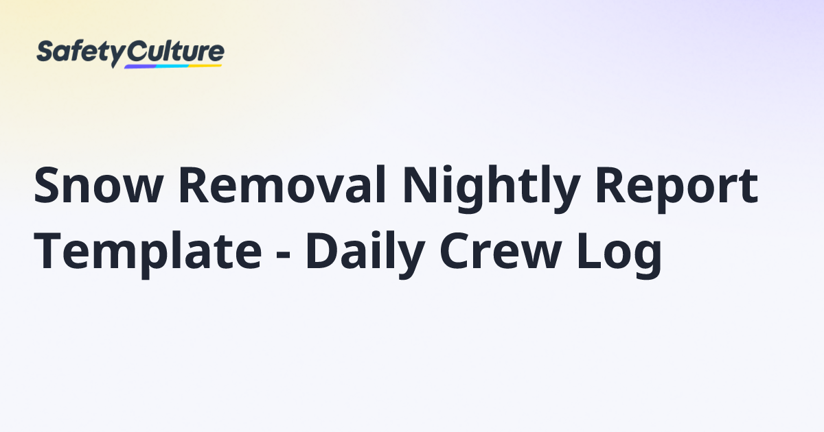 Snow Removal Nightly Report Template - Daily Crew Log | Free Template