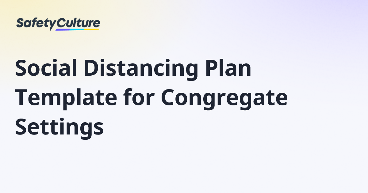 Social Distancing Plan Template for Congregate Settings | Free Template