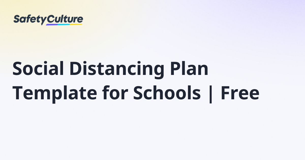 Social Distancing Plan Template for Schools | Free | Free Template