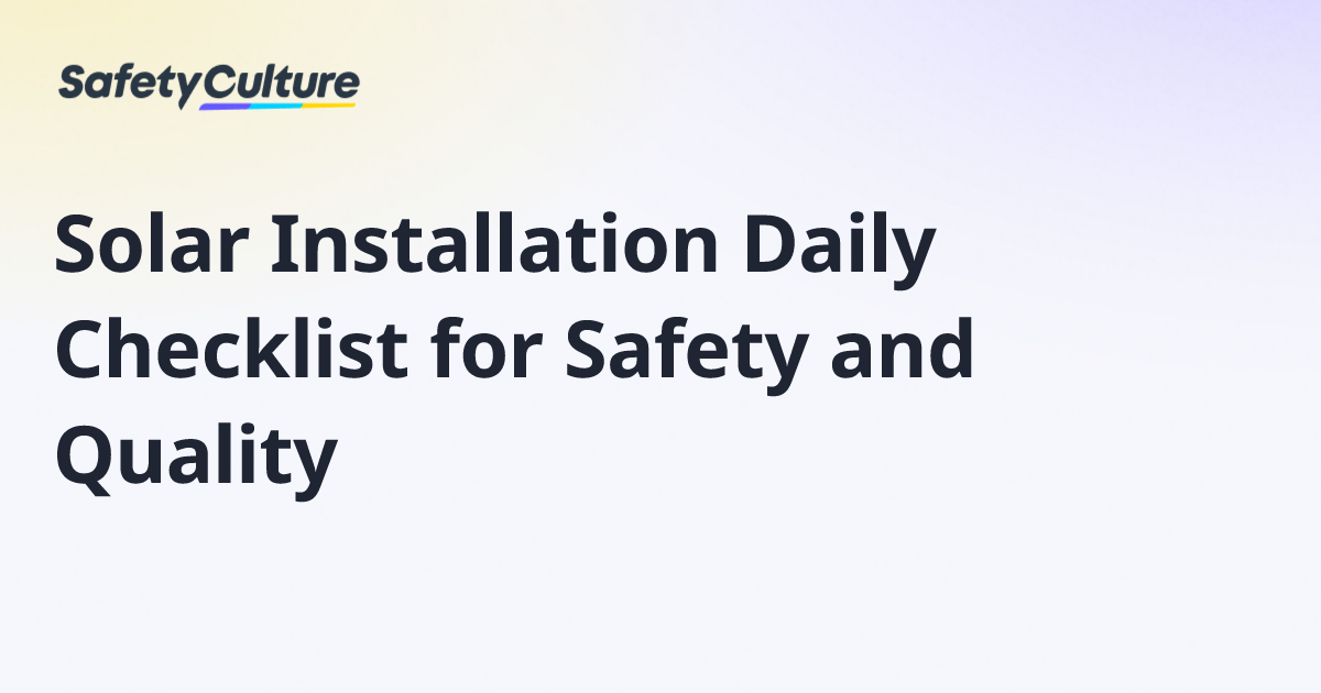 Solar Installation Daily Checklist for Safety and Quality | Free Template