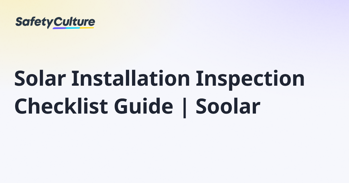 Solar Installation Inspection Checklist Guide | Soolar | Free Template