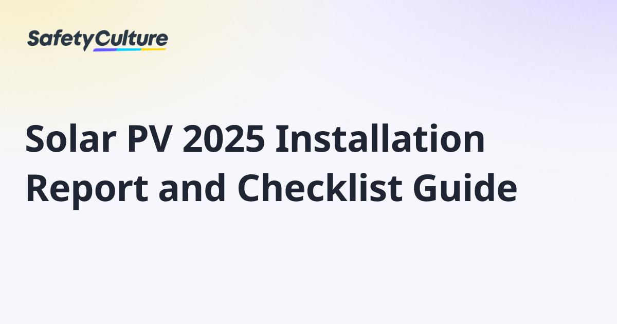 Solar PV 2025 Installation Report and Checklist Guide | Free Template