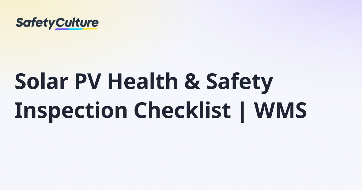 Solar PV Health & Safety Inspection Checklist | WMS | Free Template