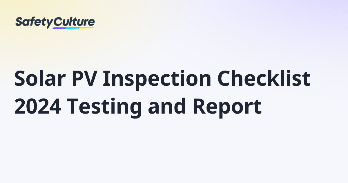 Solar PV Inspection Checklist 2024 Testing and Report | Free Template